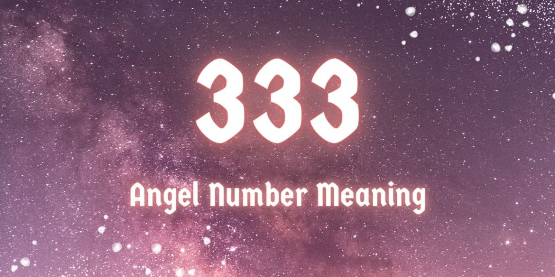 Understanding the 333 Angel Number Meaning - Living By Example