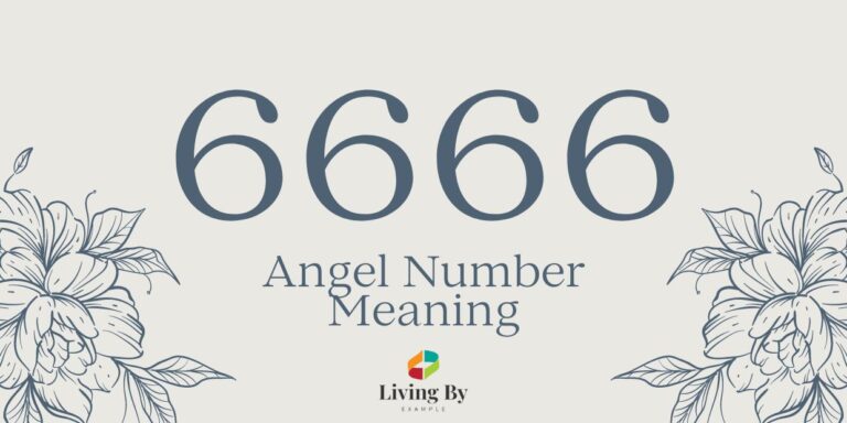 What Is the 6666 Angel Number Meaning? - Living By Example
