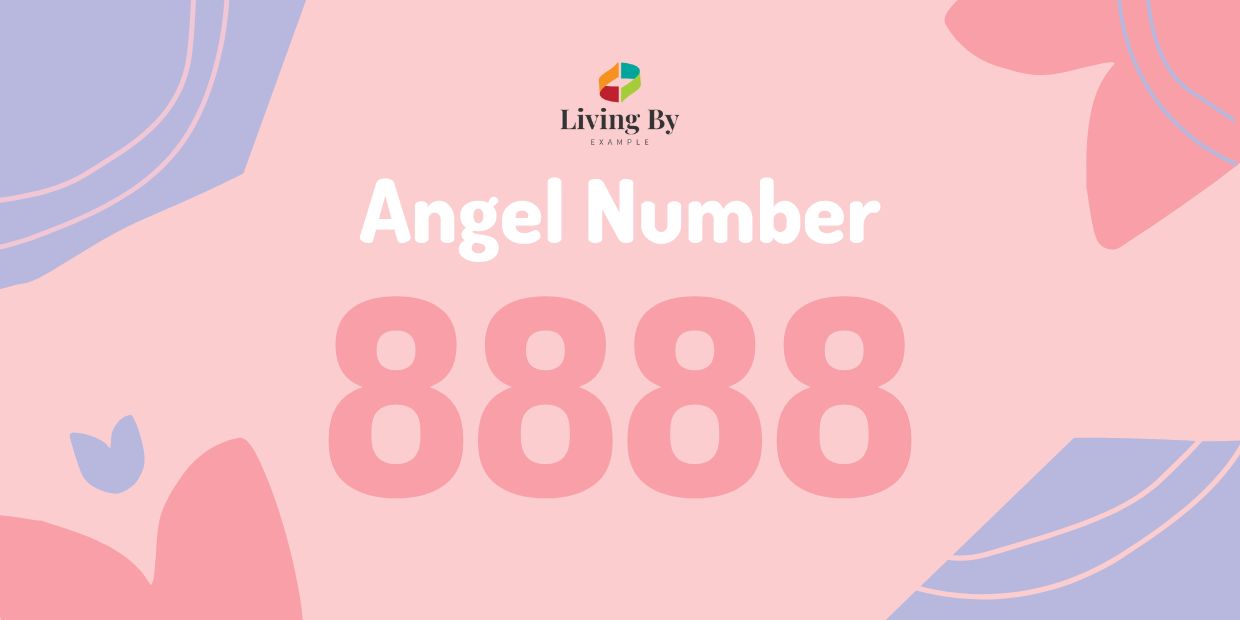 What Is the 8888 Angel Number Meaning? - Living By Example