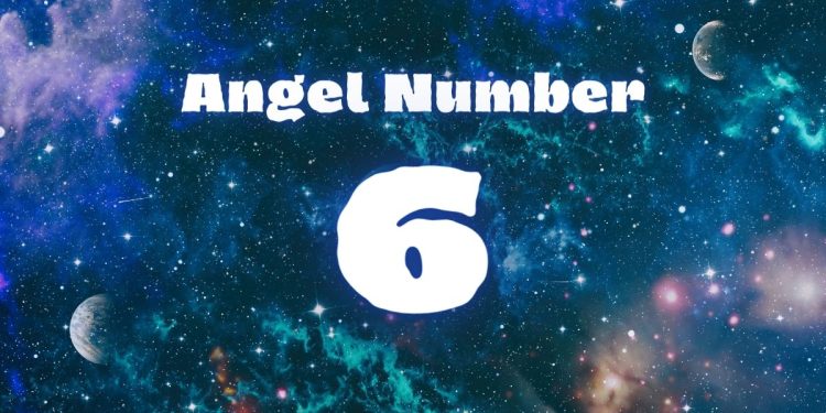 Understanding Angel Number 6 Meaning