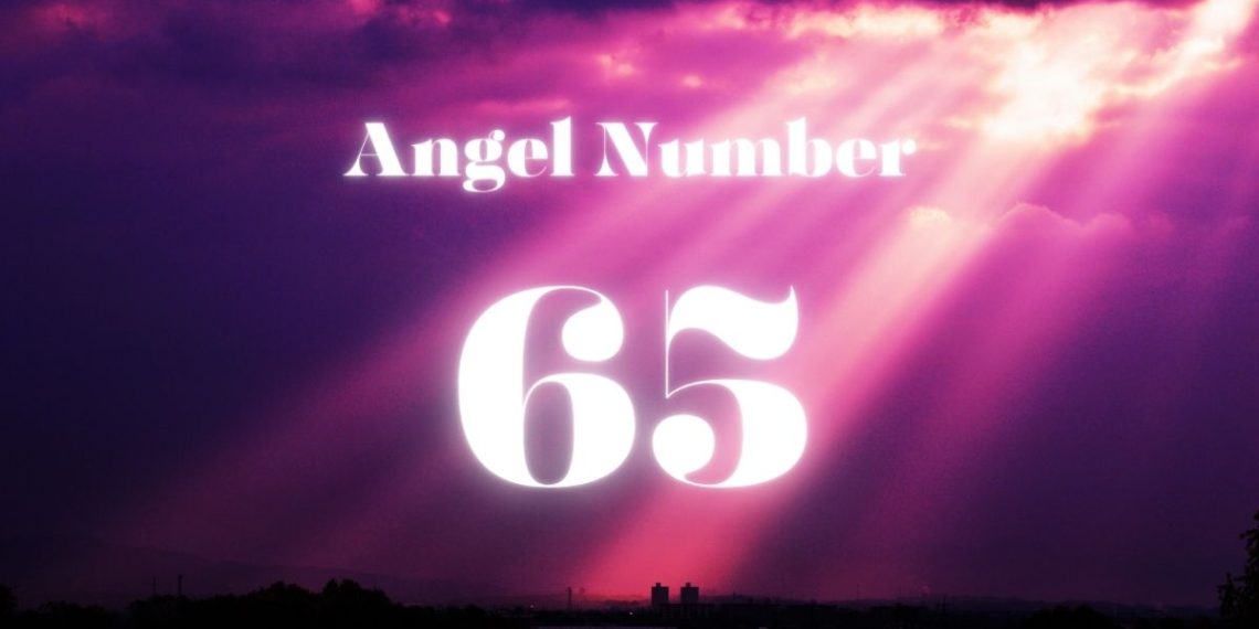 Understanding Angel Number 65 Meaning - Living By Example