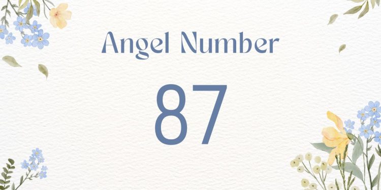 Understanding Angel Number 87 Meaning