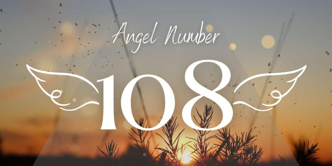 Understanding Angel Number 108 Meaning
