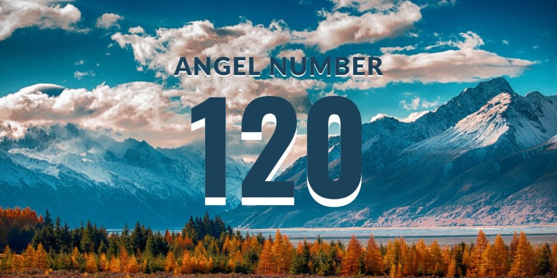 Understanding Angel Number 120 Meaning