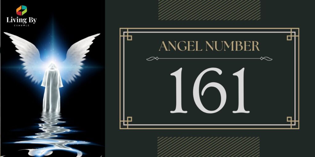 Understanding Angel Number 161 Meaning