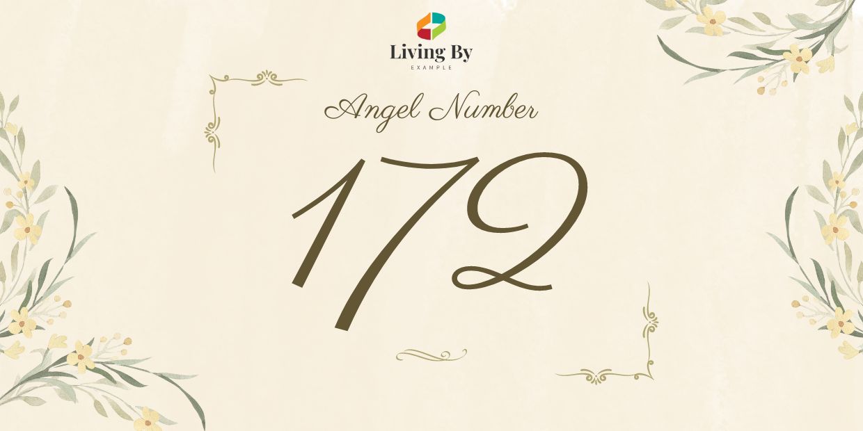 Understanding Angel Number 172 Meaning